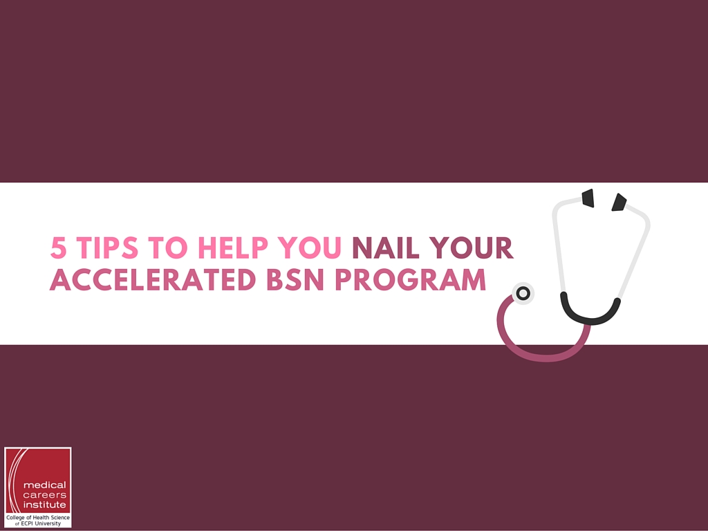 Five Tips to Help You Nail Your Accelerated BSN Program